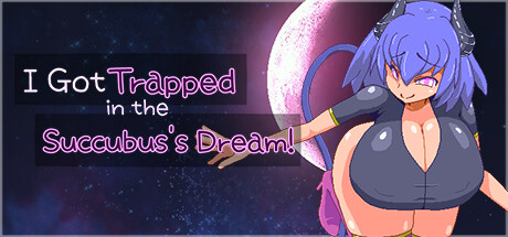 I Got Trapped in the Succubus's Dream! - SteamSick